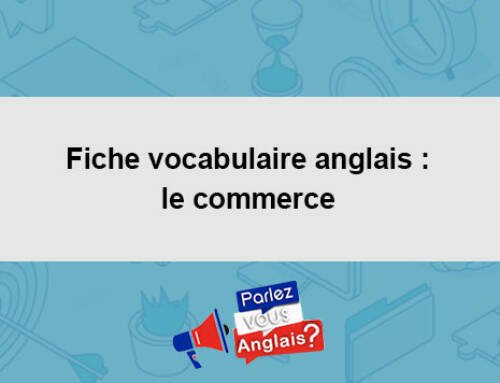 le Commercial en Anglais : Fiche vocabulaire - Vocabulaire