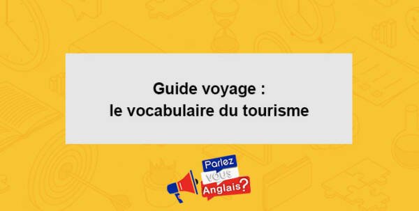 Grammaire anglaise : Cours, règles et exercices