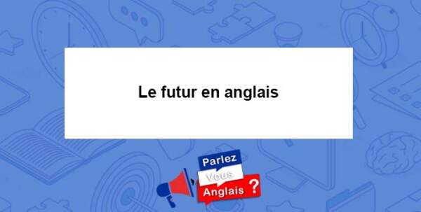 Conjugaison anglaises : Cours, règles et exercices